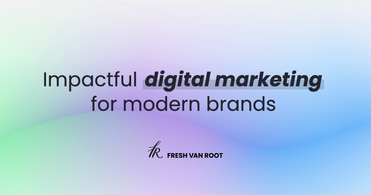 Fresh van Root: Digital Marketing Agency for Modern Brands
